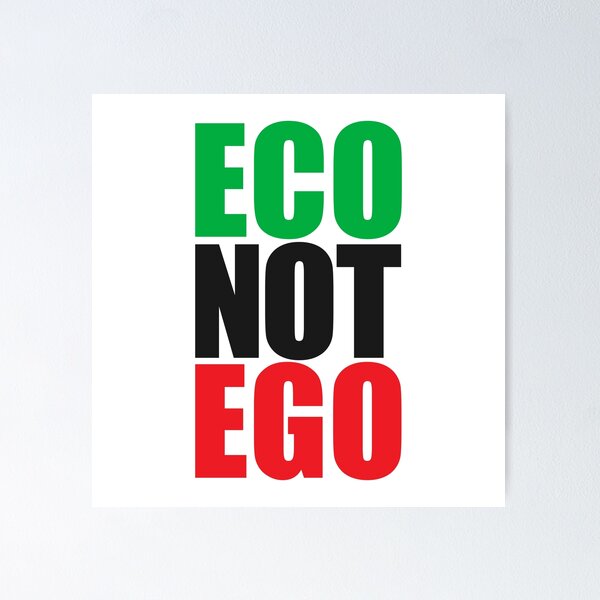 "Eco Not Ego: Environmental Activist Slogan" Poster for Sale by Mark ...