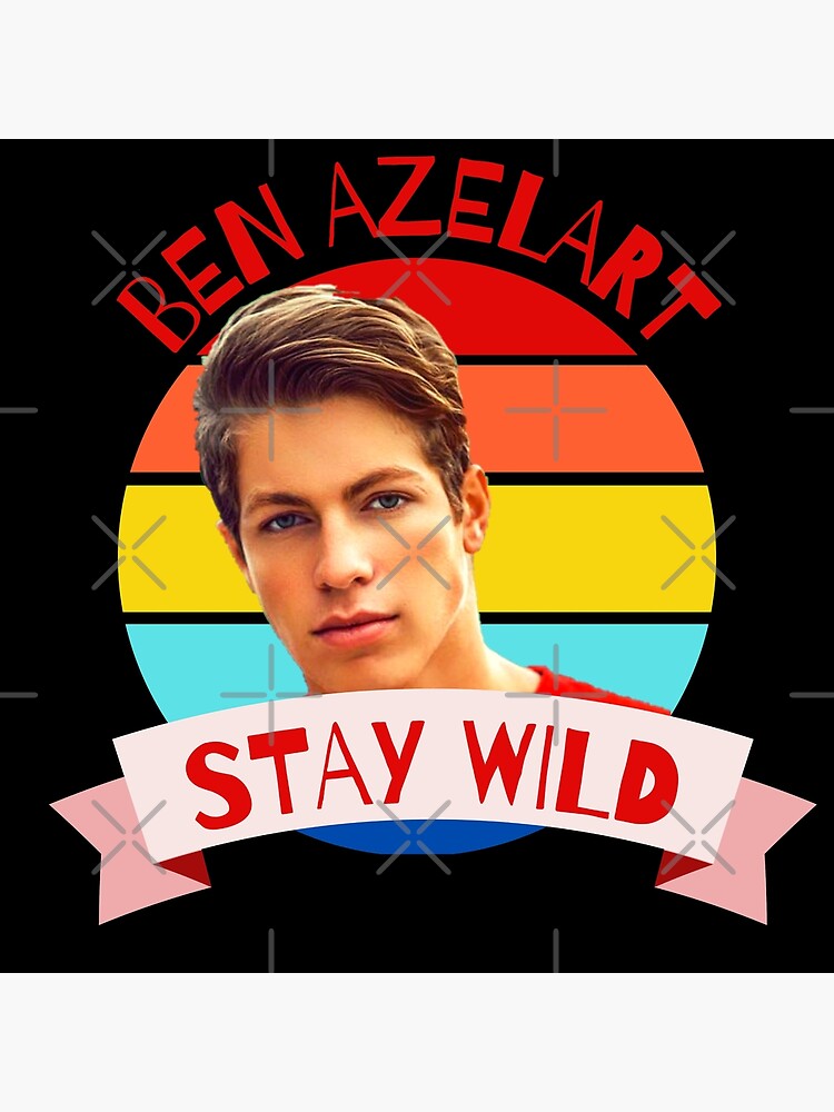 "Stay wild, Ben Azelart " Poster by yeppashop | Redbubble