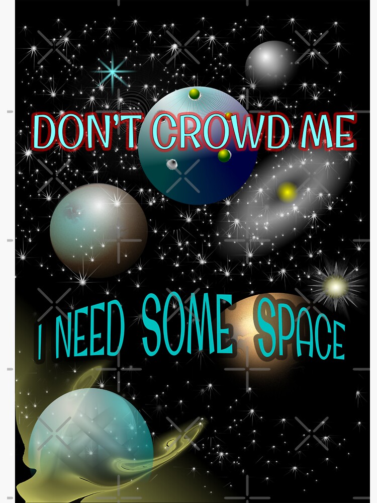 "Don't Crowd Me" Sticker by mapz712 | Redbubble