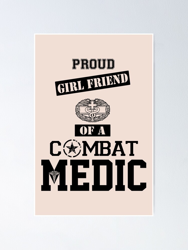 "Proud Girlfriend of a Combat Medic" Poster for Sale by SoldierMedic68w | Redbubble