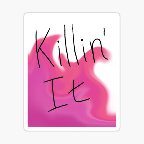 "Killin' It Flame" Sticker for Sale by WritingOnWalls | Redbubble