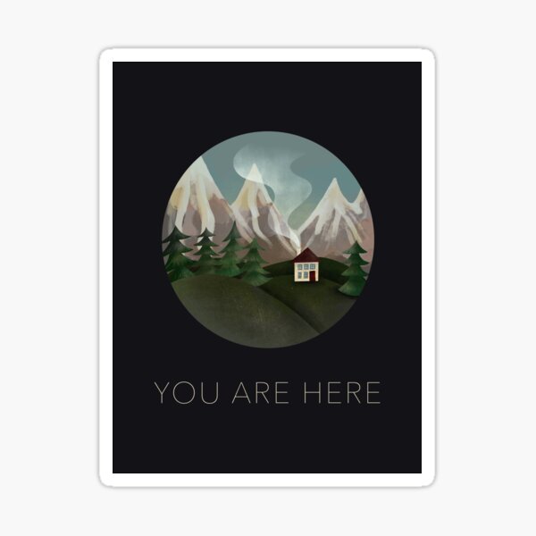 "You Are Here" Sticker for Sale by tessb359 | Redbubble