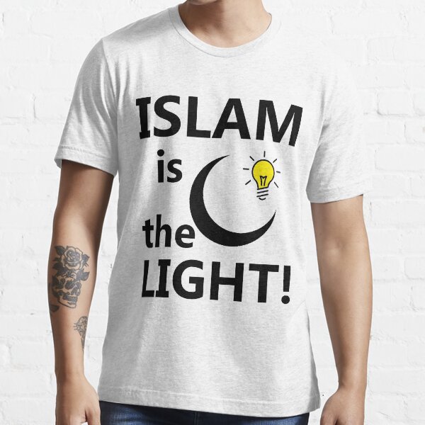 "ISLAM IS THE LIGHT" T-shirt for Sale by ernestbolds | Redbubble ...