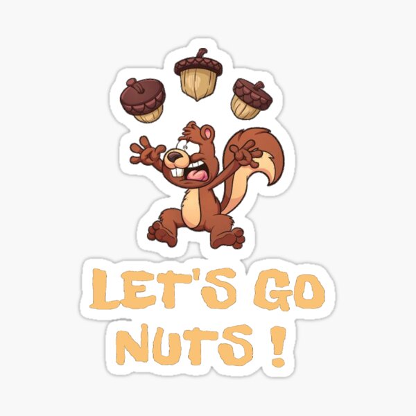 "Let's Go Nuts!" Sticker for Sale by BuksDesigns | Redbubble