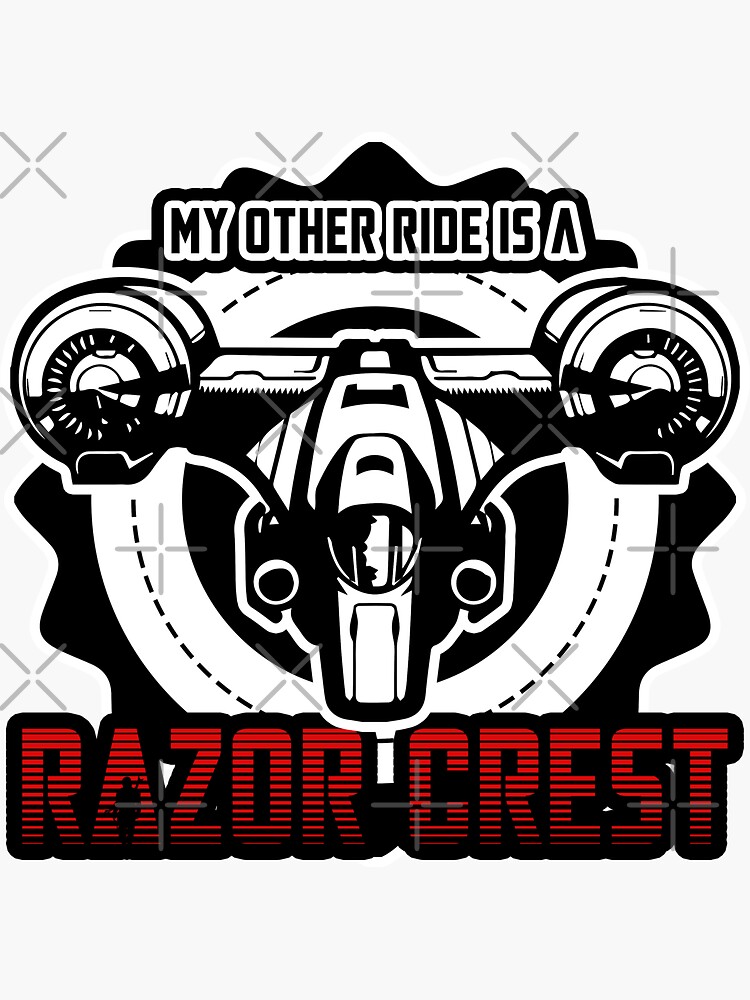 "My Other Ride is a Razor Crest" Sticker by agusmastro | Redbubble