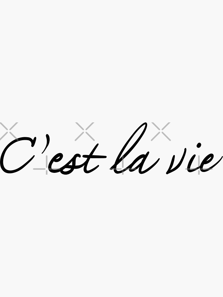 "C'est la vie - Such is Life, French cursive script lettering " Sticker ...