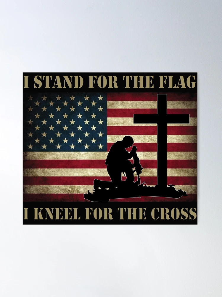 I stand for the flag and kneel for the cross store