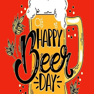 "Happy Beer day -Happy Birthday" Greeting Card for Sale by shaggydawgg ...