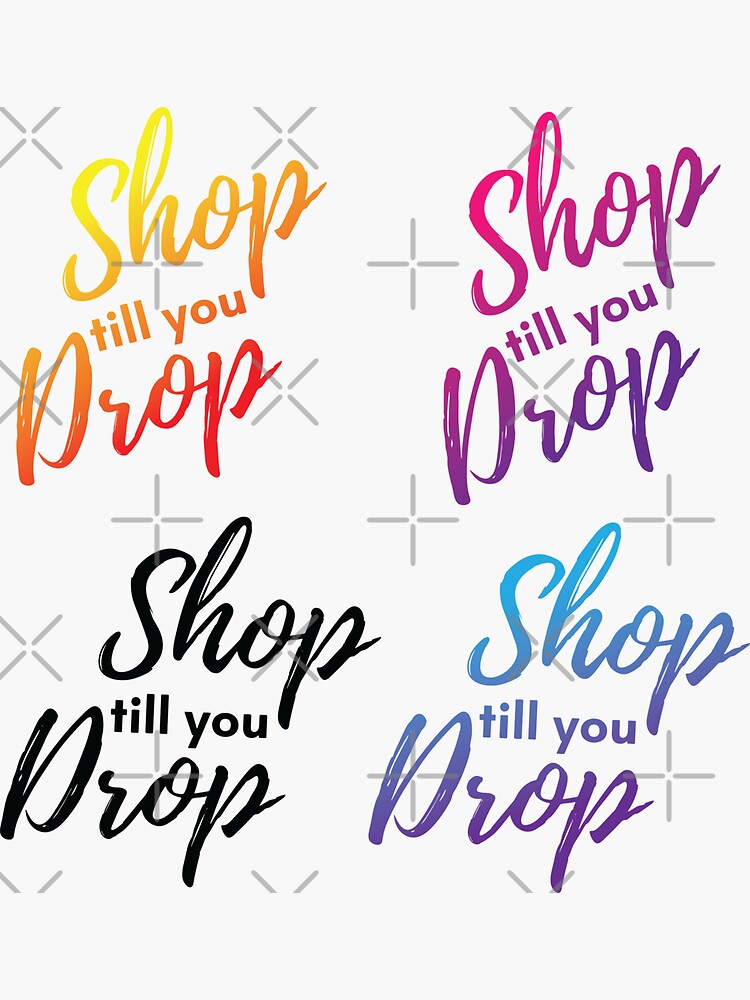 "Shop till you Drop (Black)" Sticker for Sale by DesignByHelga | Redbubble