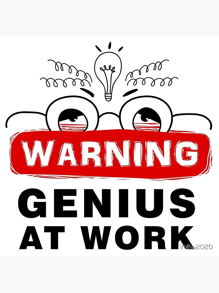 "Inscription "Warning genius at work"" Poster by Volha2020 | Redbubble