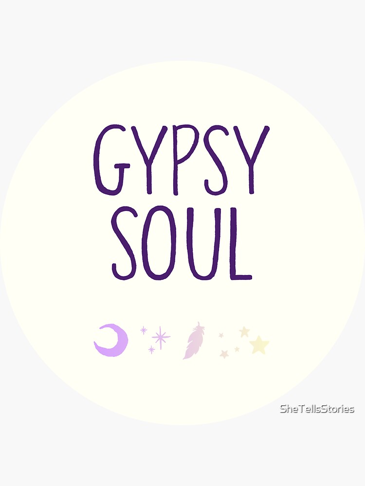 "gypsy soul" Sticker for Sale by SheTellsStories | Redbubble