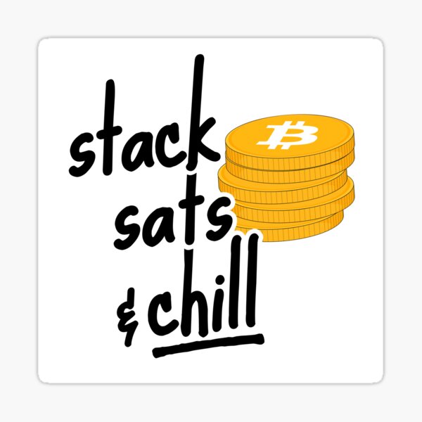 "Stack Sats and Chill" Sticker by cryptomemes | Redbubble