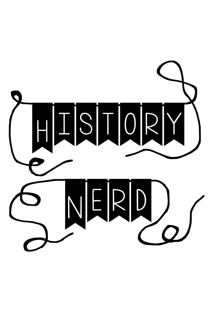 "History Nerd banner" by NerdyWarehouse | Redbubble