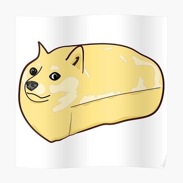 Loaf Doge Posters | Redbubble