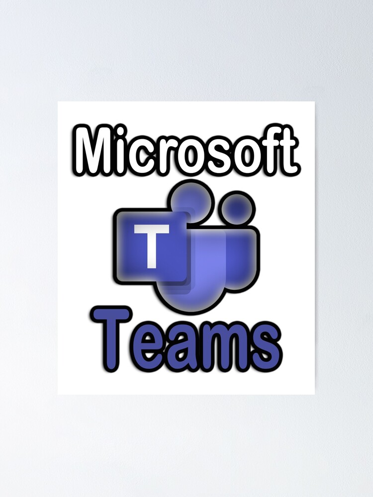 "Microsoft teams " Poster by oussimakh | Redbubble