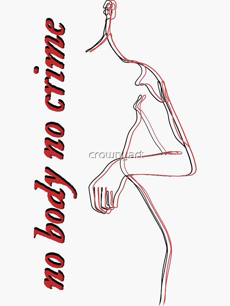 "no body no crime" Sticker for Sale by crownyart | Redbubble