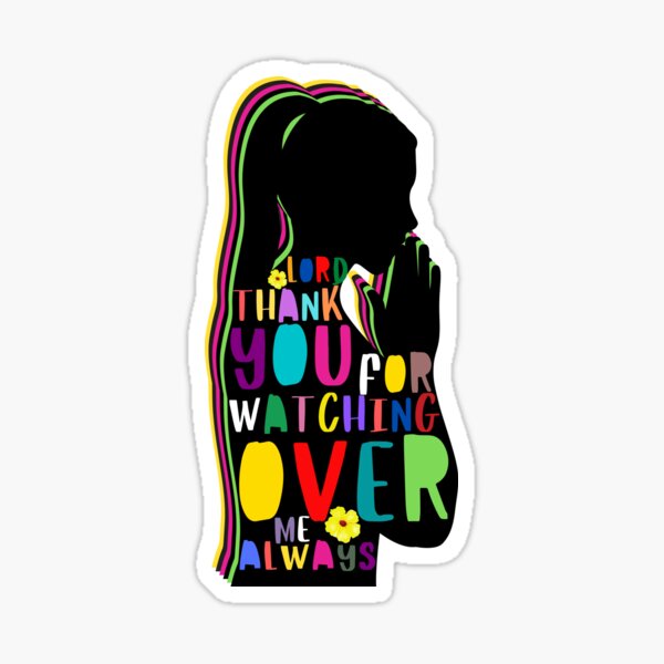 "Lord, Thank You For Watching Over Me Always" Sticker by Nancyanna ...