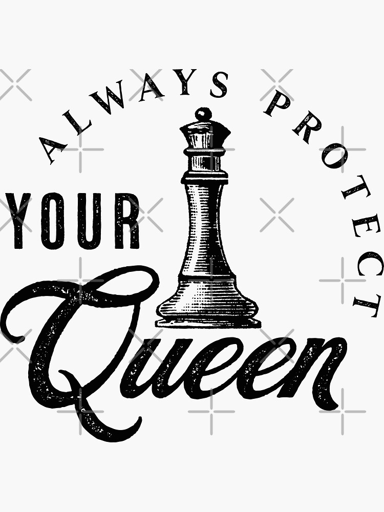 "Chess, always protect your queen" Sticker by Eenig | Redbubble
