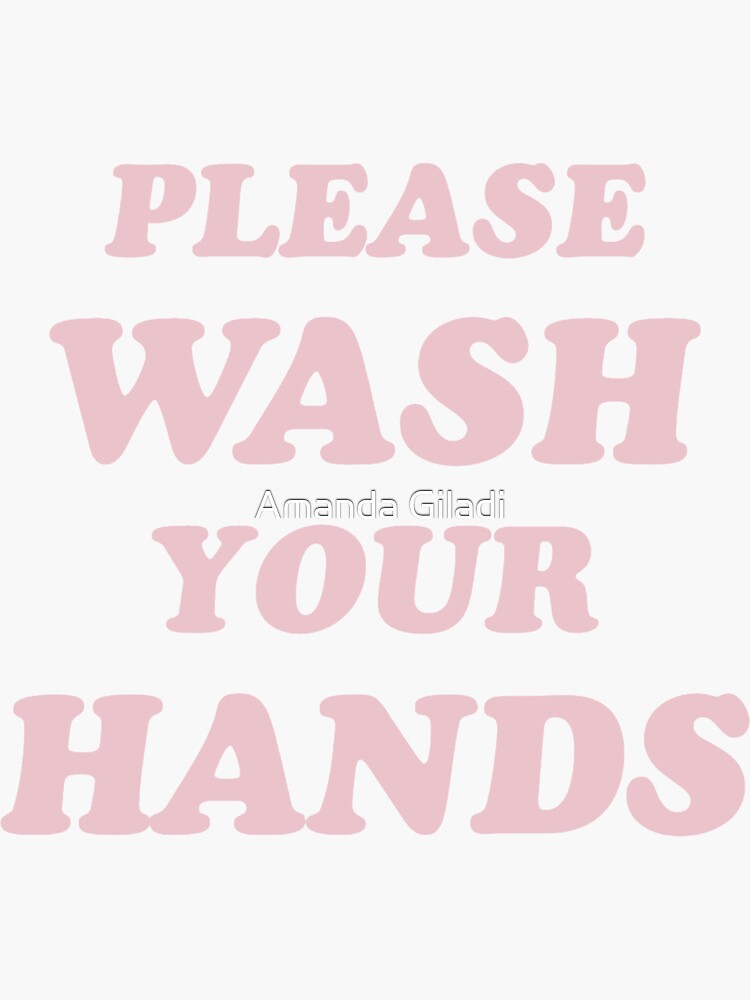 "Please Wash Your Hands" Sticker by amandagiladi | Redbubble