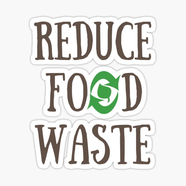 "reduce food waste" Sticker for Sale by Omitay | Redbubble