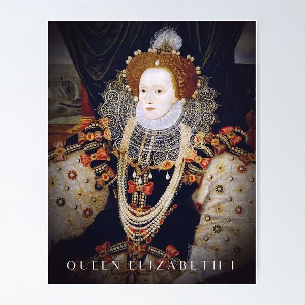 "Queen Elizabeth I Portrait" Poster for Sale by Jack Curtis | Redbubble