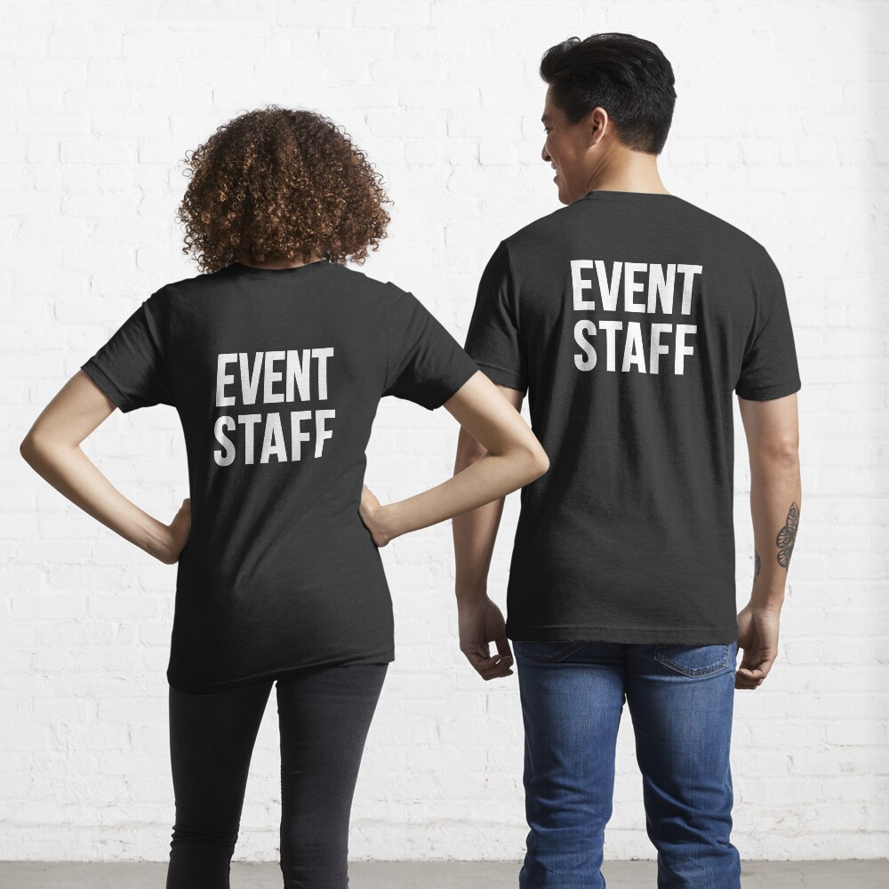 "EVENT STAFF" T-shirt for Sale by dtkindling | Redbubble | event staff ...