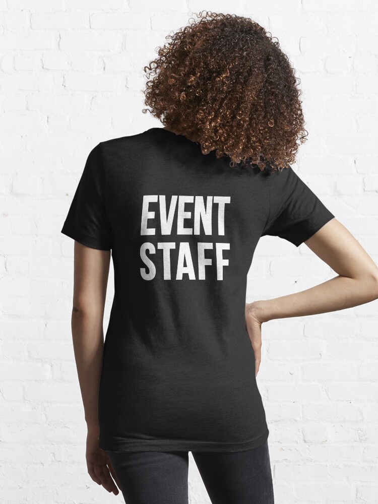 "EVENT STAFF" T-shirt for Sale by dtkindling | Redbubble | event staff ...