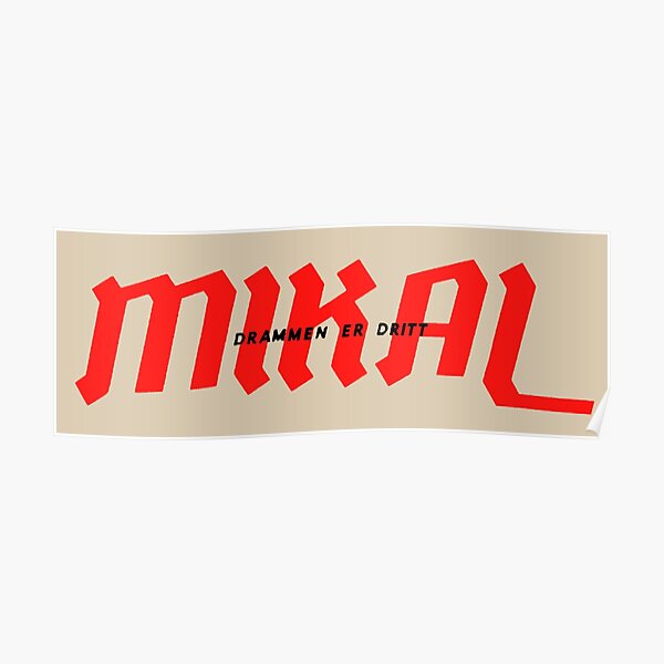 "Dennis Mikal - MIKAL " Poster by Ideas-Heaven | Redbubble