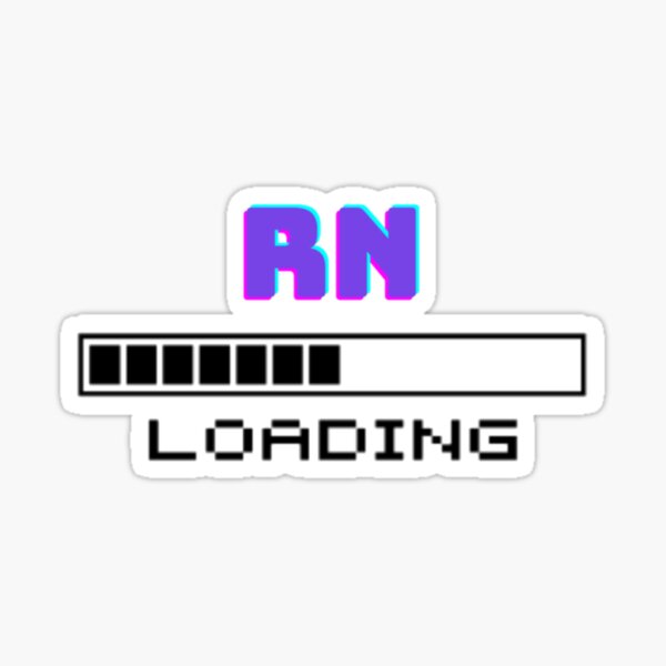 "RN Loading" Sticker for Sale by CSdoodles | Redbubble