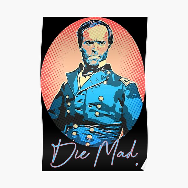 "Die Mad. Sherman Pop Art" Poster for Sale by KBwiththeTees | Redbubble