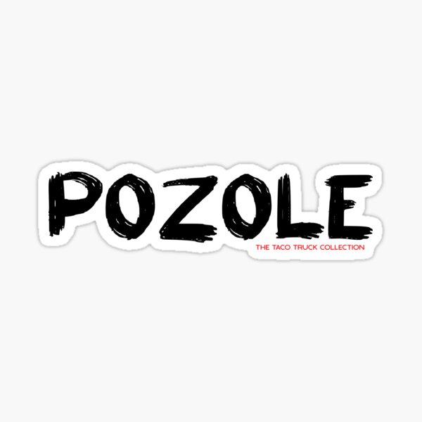 "POZOLE from The Taco Truck Collection" Sticker for Sale by ...