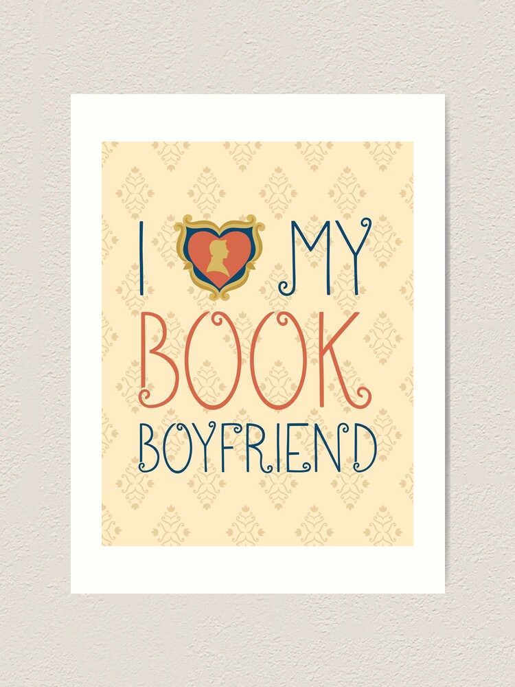 "I Love My Book Boyfriend" Art Print by DesignsByAND | Redbubble