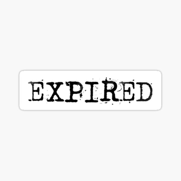 "EXPIRED" Sticker for Sale by VeryGoodArtYes | Redbubble