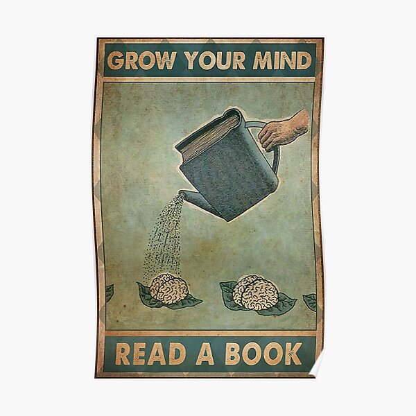 "Grow your mind Read A Book" Poster for Sale by SeanRichar | Redbubble