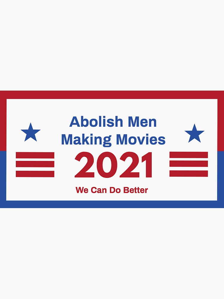 "No More Men Making Movies" Sticker by DW46 | Redbubble