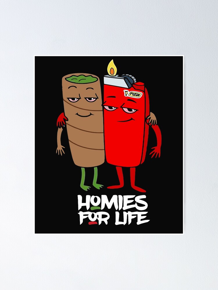 "Funny Homies for Life Weed T-Shirt Homies for Life Shirt" Poster for ...