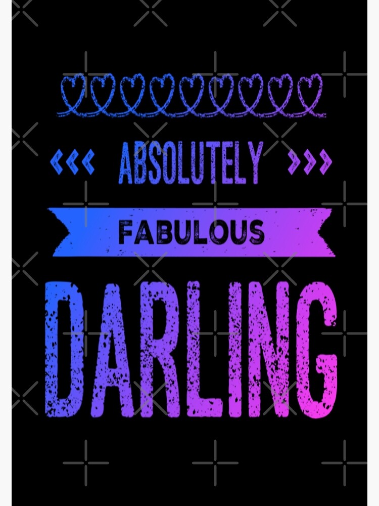 "Absolutely Fabulous Darling" Poster for Sale by Cute-Jory-Store ...