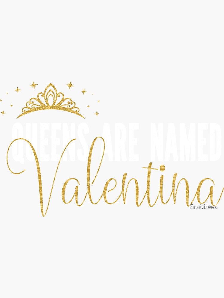 "Queens Are Named Valentina Personalized First Name Girl print" Sticker ...