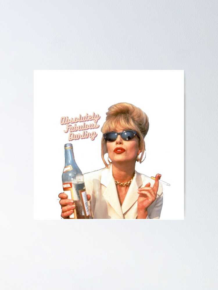 "Absolutely Fabulous Darling " Poster for Sale by lambchops123 | Redbubble