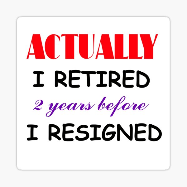 Unique Retirement Slogans Stickers | Redbubble