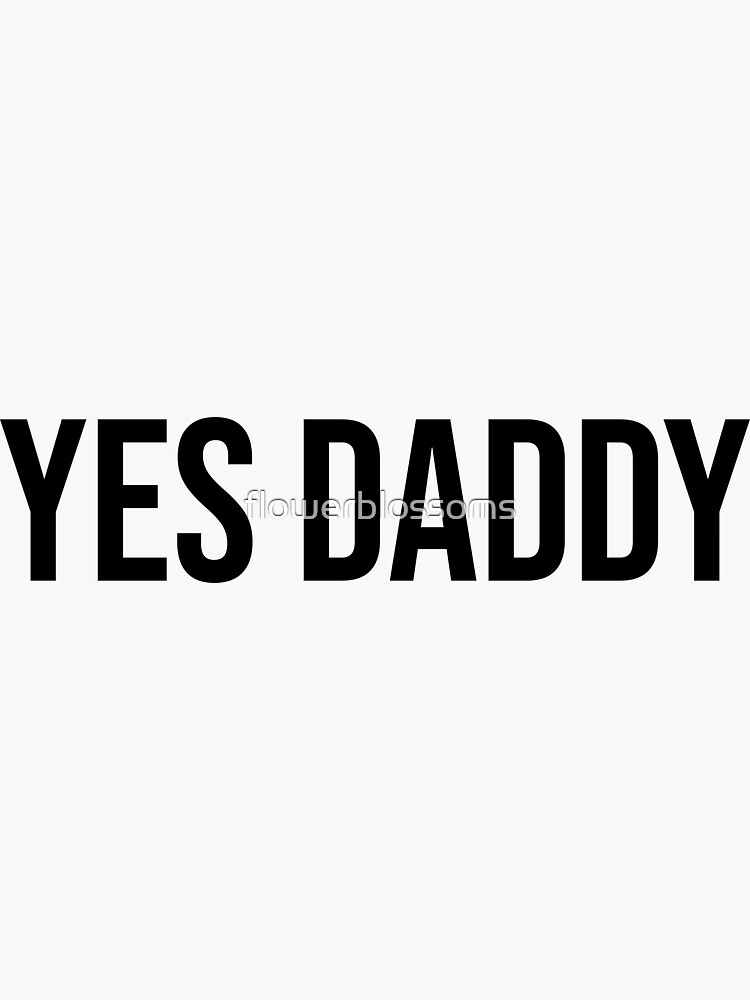 Yes Daddy Bdsm Ddlg Little Space Sticker For Sale By Flowerblossoms Redbubble