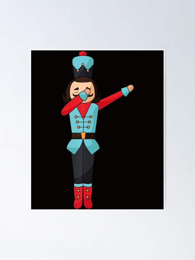"Dabbing Nutcracker Funny Christmas Dab Dance Toy Soldier" Poster by ...