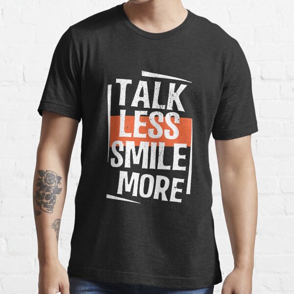 "Talk Less Smile More Quote Retro" T-shirt by Nailgun | Redbubble