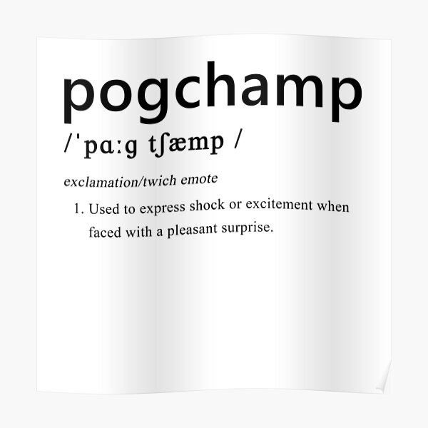"Definition of pogchamp" Poster by akkurato | Redbubble