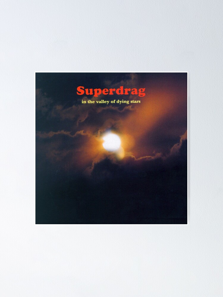 "Superdrag - In the Valley of Dying Stars Album Cover" Poster for Sale ...