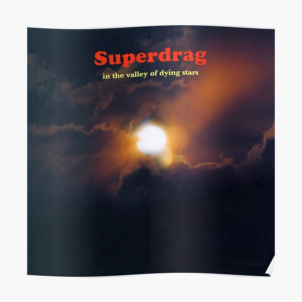 "Superdrag - In the Valley of Dying Stars Album Cover" Poster for Sale ...