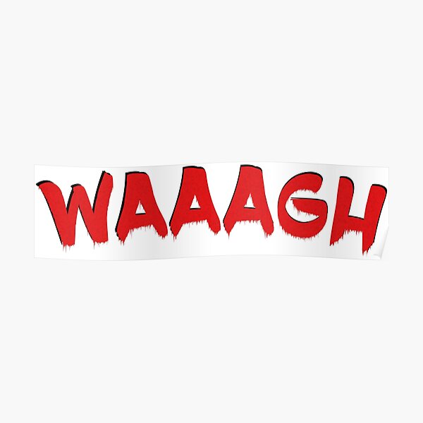 "Waaagh" Poster for Sale by yooga02 | Redbubble