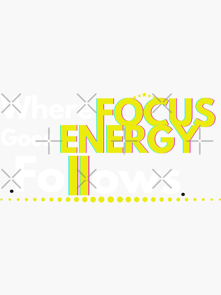 "Energy follows attention " Sticker by HSE1 | Redbubble