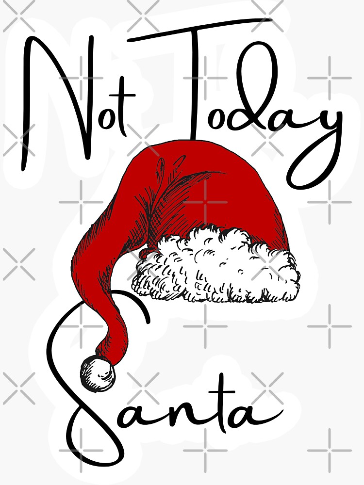 "Not Today, Santa" Sticker for Sale by zeg-shop | Redbubble