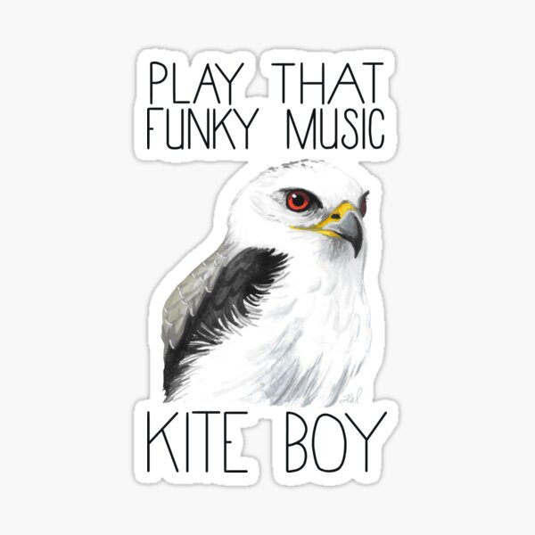 "Play That Funky Music Kite Boy (White-tailed Kite)" Sticker for Sale ...